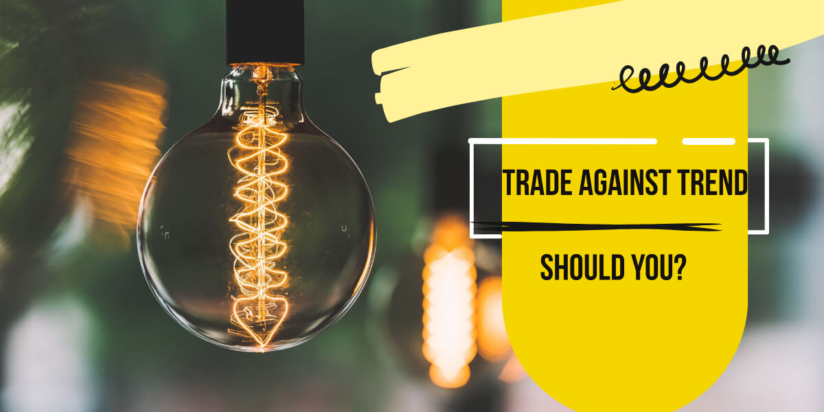 Trade against Trend, Be a Trend-setter - Vantage X