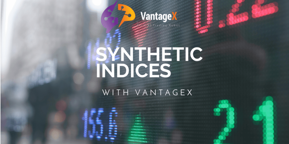 Synthetic Indices Trading With First AI Trading Robot - VantageX